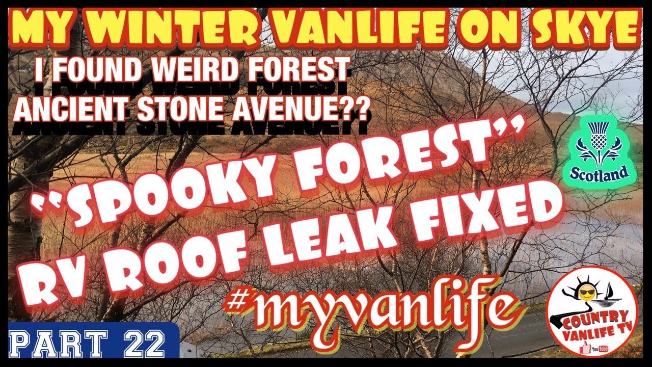 SkyeTour #22 FIX RV Leaky Roof Isle of Skye Quiraing Weird Forrest ...
