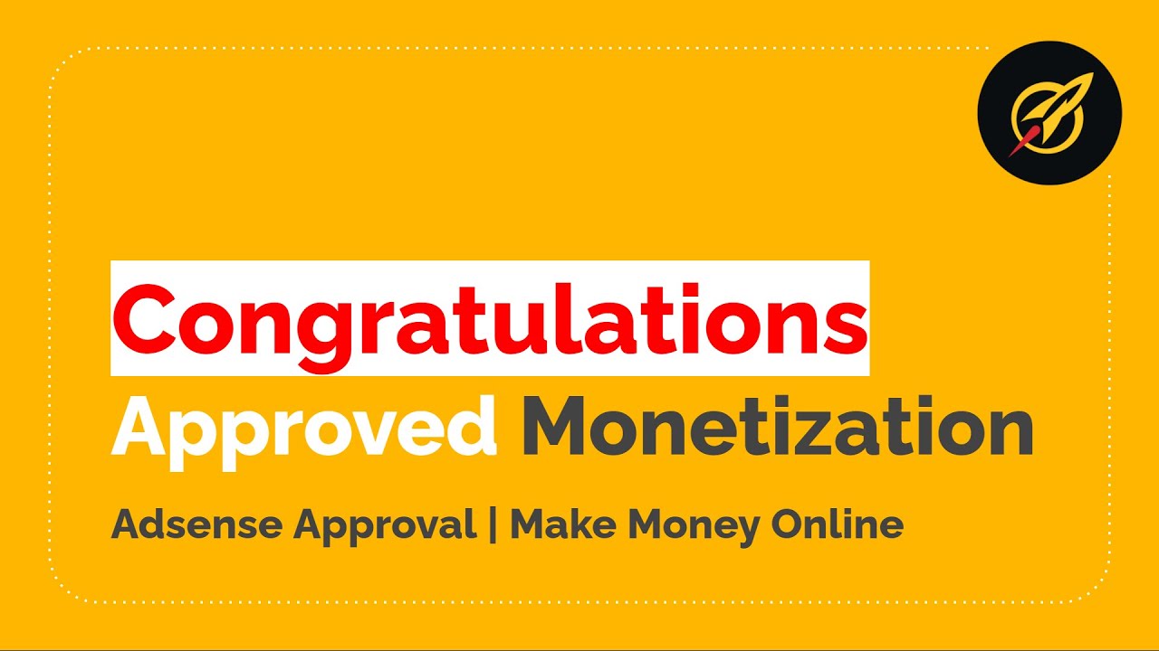Congratulations - Google Adsense & Youtube Monetization Approval by ...