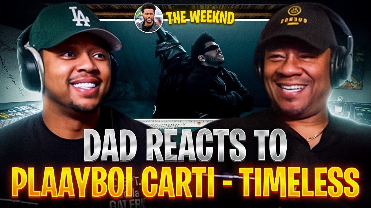 Dad Reacts to The Weeknd, Playboi Carti - Timeless - YouTube