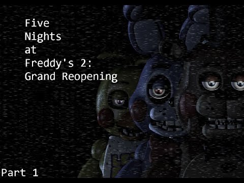 Five Nights at Freddy's 2: Grand Reopening (FNaF 2 Beta 2.0) Part 1 ...