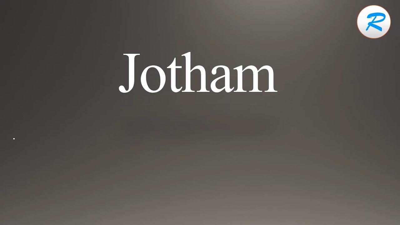 How to pronounce Jotham - YouTube