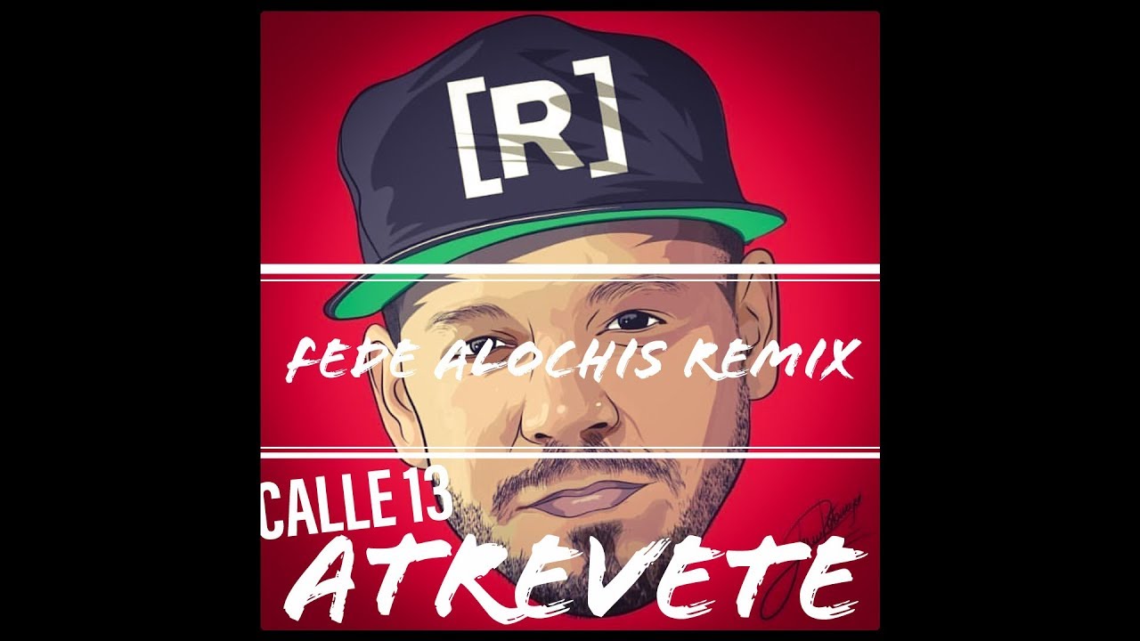 Calle 13 - Atrevete te te ( CUMBIAMBIA COLOMBIA REMIX ) DJ FEDE ALOCHIS ...