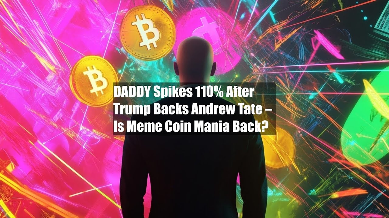 DADDY Spikes 110% After Trump Backs Andrew Tate – Is Meme Coin - YouTube