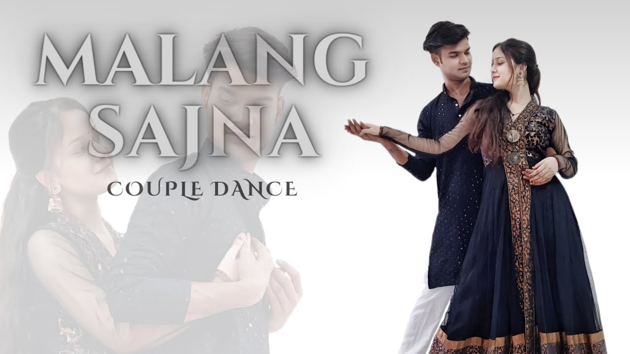 Malang Sajna Couple Dance by Viren Gitanjali | Sangeet Choreography ...