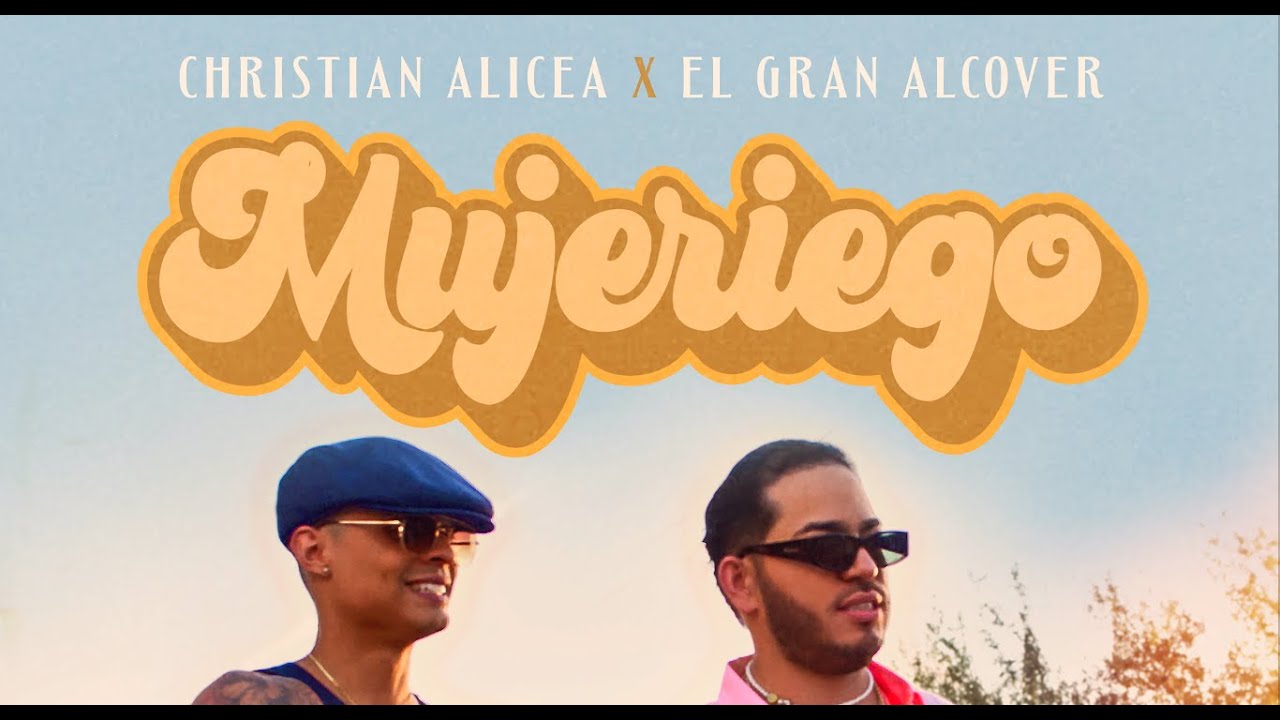 Christian Alicea X El Gran Alcover X MUJERIEGO - YouTube