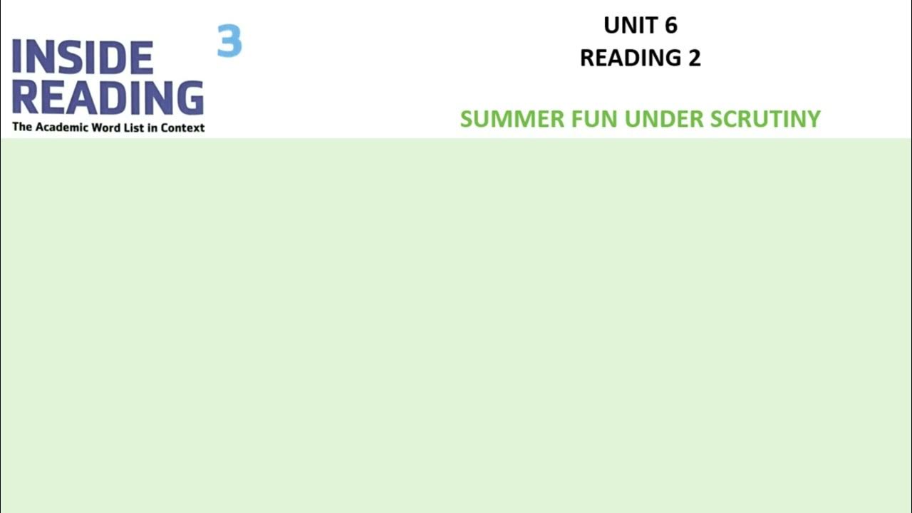 Unit 6 Reading 2 Summer Fun Under Scrutiny - YouTube
