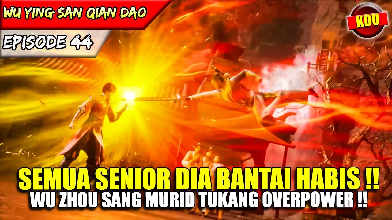 WU ZHOU SANG MURID TUKANG YANG OVERPOWER !! - Alur Cerita Donghua #WYSQD EPS 44 - YouTube