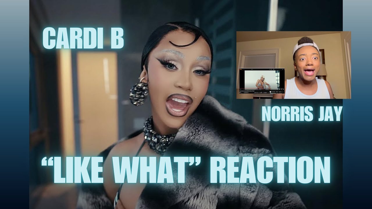 Cardi B - "Like What (Freestyle)" REACTION [Norris Jay] - YouTube