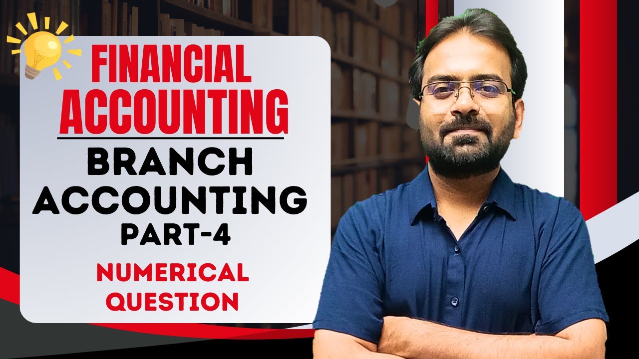 Branch Accounting Part-4 | Branch Stock & Debtors Method | Financial ...