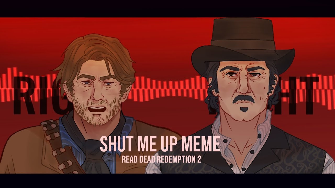 | SHUT ME UP | Meme Animation | RDR2 • - YouTube