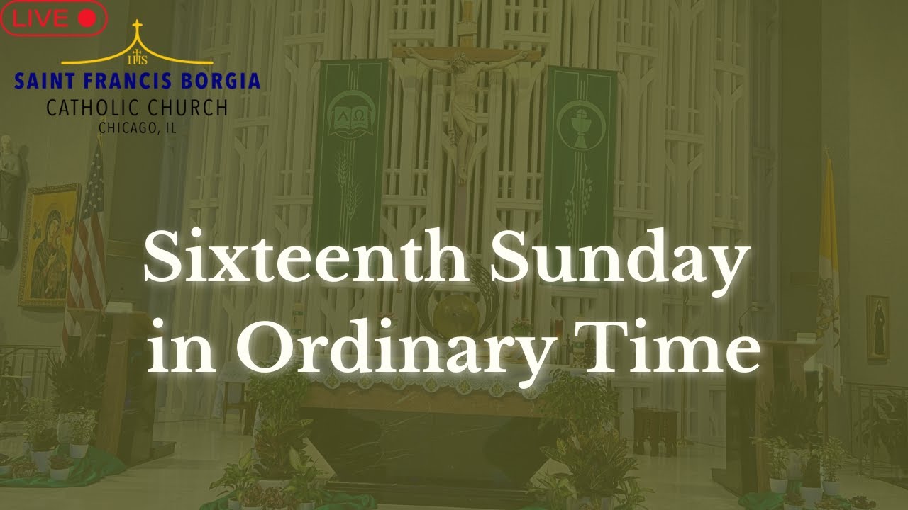LIVE: Sixteenth Sunday in Ordinary Time - 07/21/2024 - 10:30 AM ...