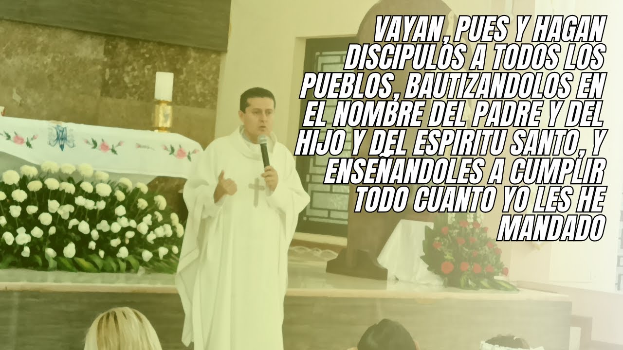 VAYAN, PUES Y HAGAN DISCÍPULOS A TODOS LOS PUEBLOS - YouTube