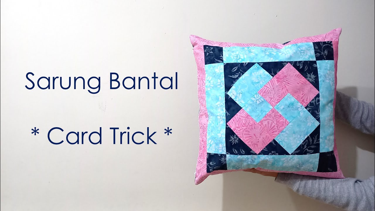 Cara jahit Sarung Bantal Patchwork * Card Trick * dengan ritsleting | pillowcase with zipper ...