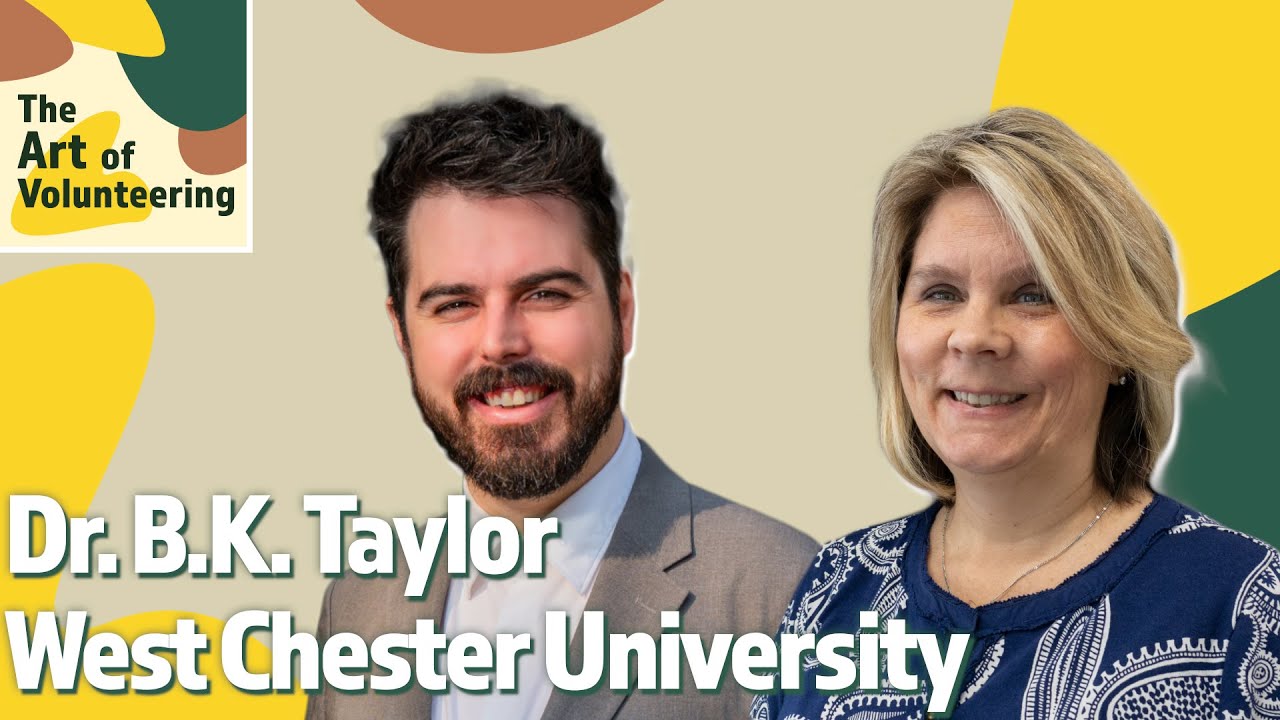 Dr. B.K. Taylor, West Chester University - The Art of Volunteering w ...