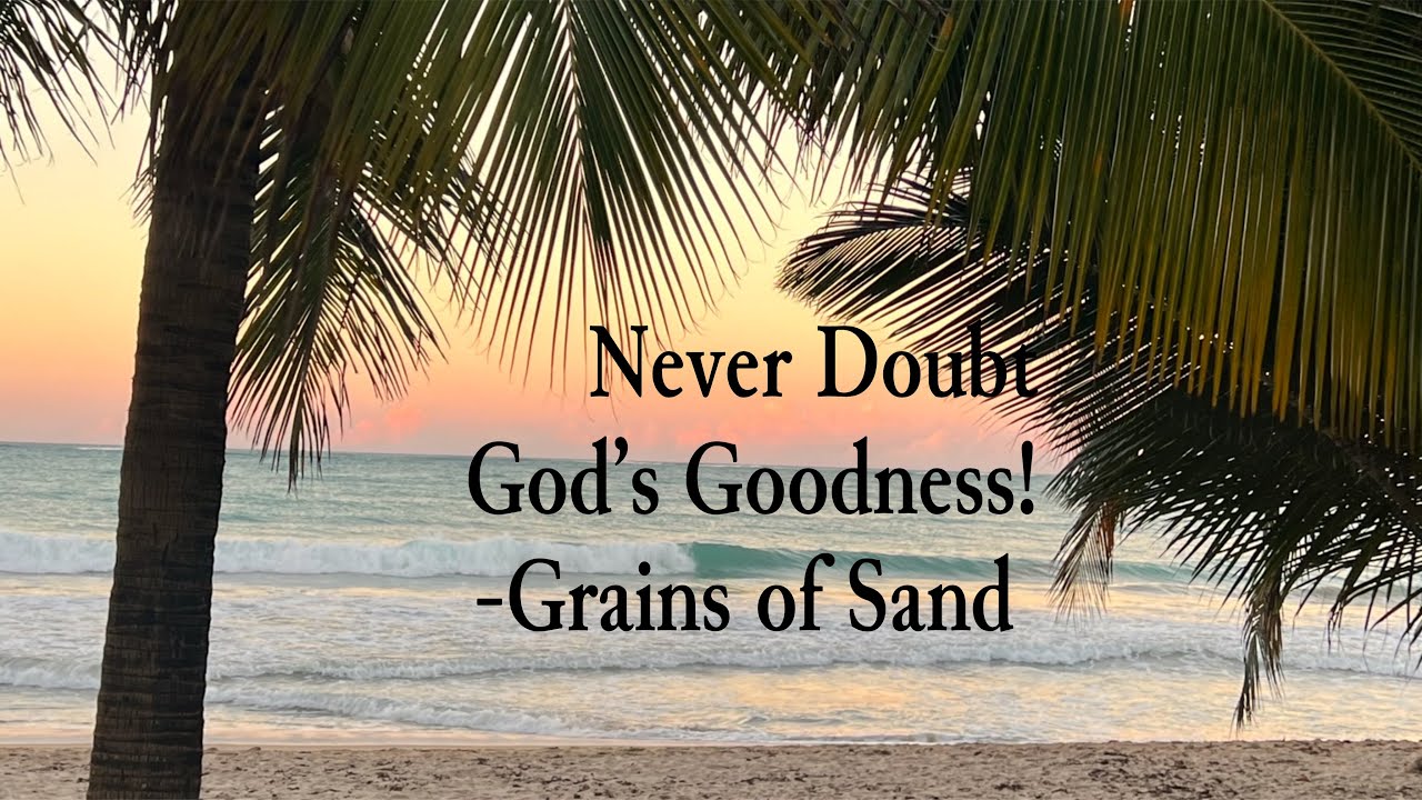 Never Doubt God's Goodness - YouTube