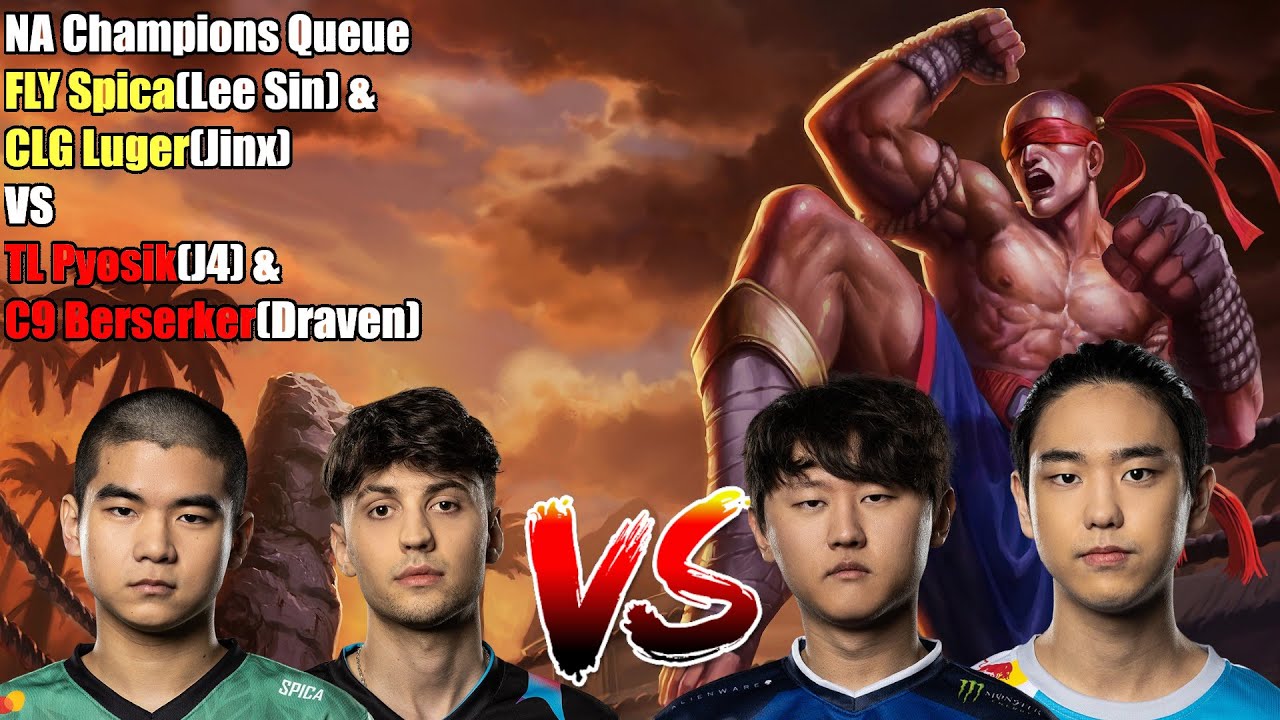 NA Champions Queue - FLY Spica(Lee Sin) & CLG Luger(Jinx) VS TL Pyosik ...