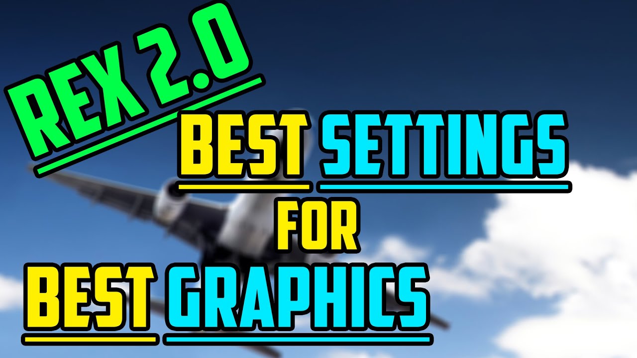 REX 2.0 - Settings for Ultra Graphics in FSX [HD] - YouTube