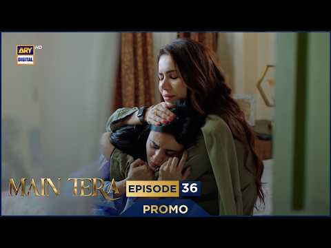 Main Tera Episode 36 | Promo | Ghana Ali | Yusra Irfan | Arez Ahmed | ARY Digital