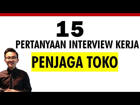 Pertanyaan dan jawaban interview kerja penjaga toko | interview penjaga toko | wawancara staff toko