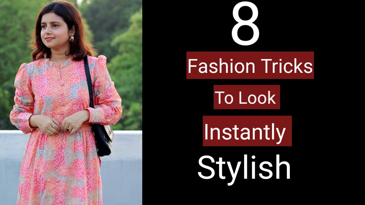 How To Look Stylish | 8 Tips To Look Stylish | Fashion Tips & Tricks ...