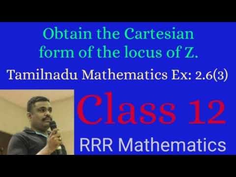 Class: 12 Obtain the Cartesian form of the locus of Z. TN 12th TB Ex:2. ...
