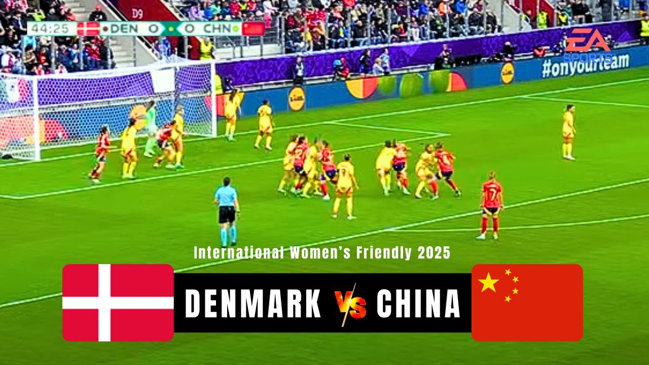 September 11, 2025 | DENMARK vs CHINA | International Women's Friendly ...