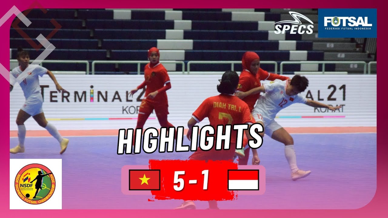 FULL HIGHLIGHTS VIETNAM (5) VS (1) INDONESIA | NSDF WOMEN'S FUTSAL ...