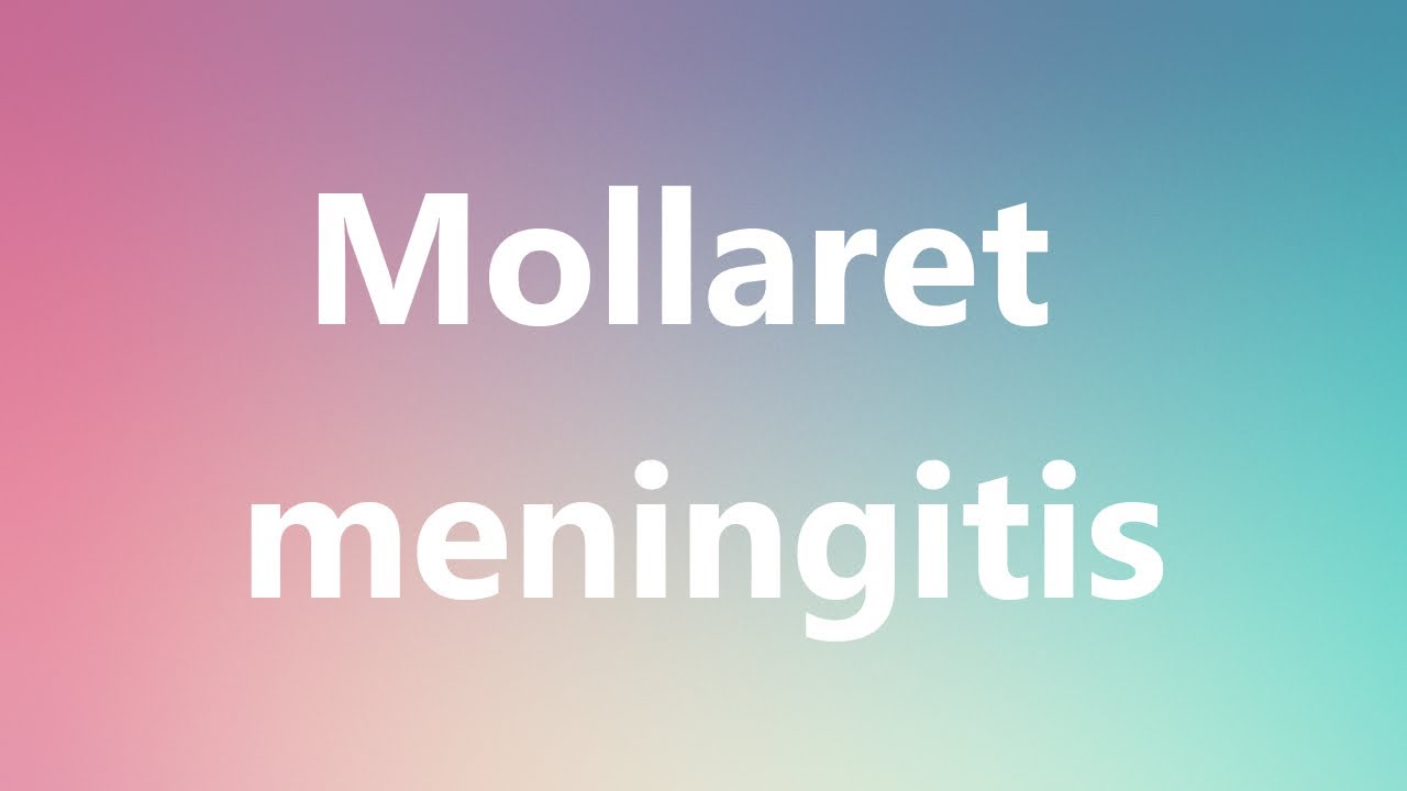 Mollaret meningitis - Medical Meaning and Pronunciation - YouTube