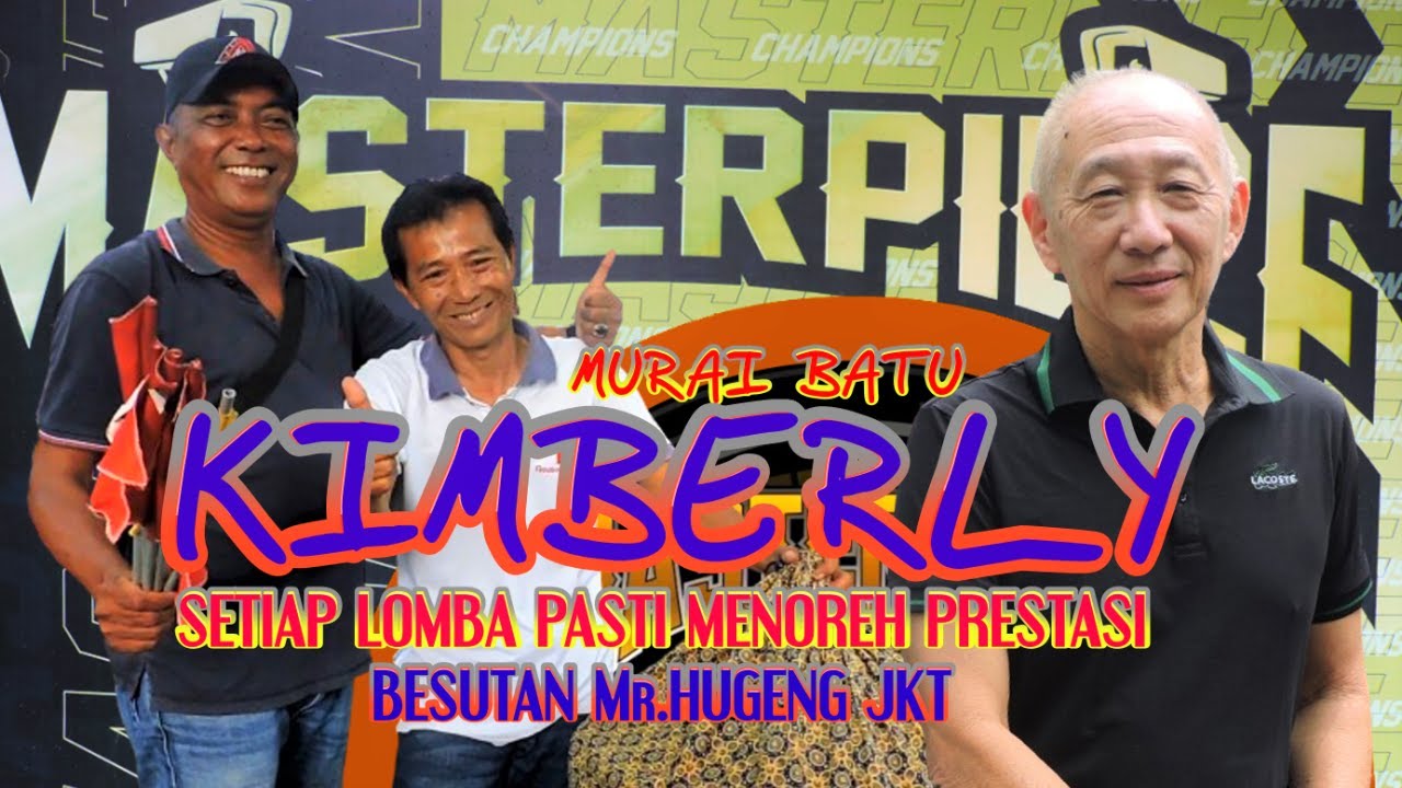 MURAI BATU " KIMBERLY " THE WINNER - BESUTAN MR.HUGENG - JKT | SETIAP ...