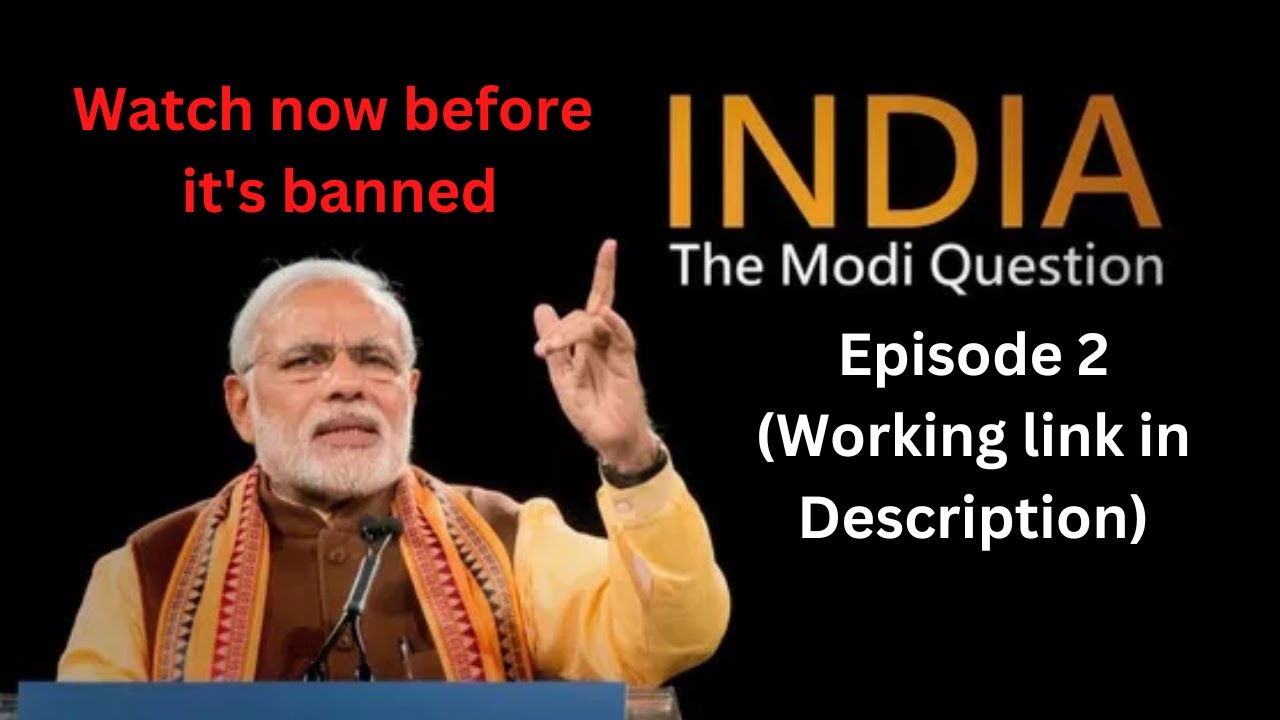 Narendra Modi BBC Documentary 'India: The Modi Question' | Season: 1 ...