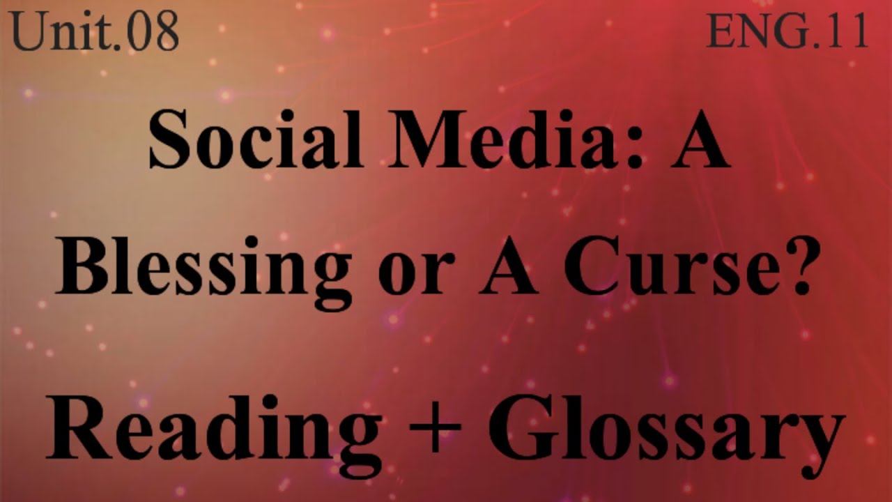 Unit.8 Social Media: A Blessing or A Curse| Reading & Glossary| 1st ...