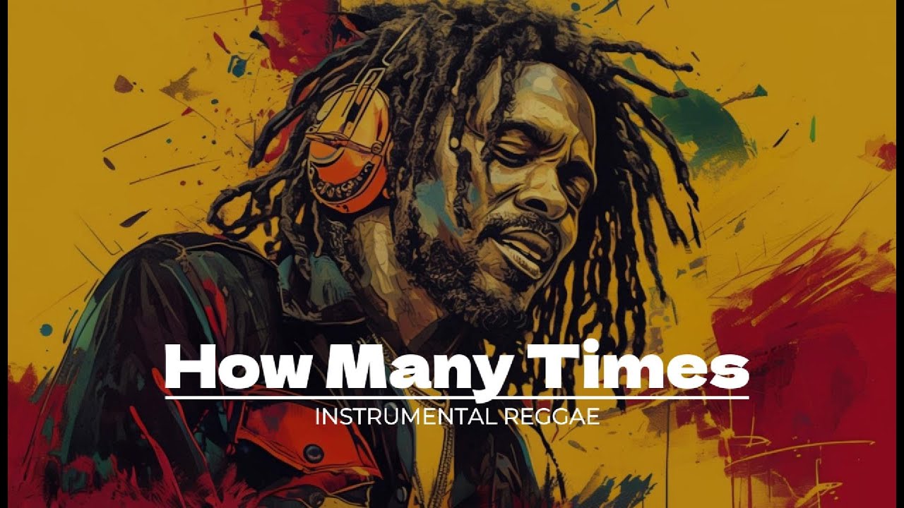 How Many Times ~ Reggae Instrumentals 2024 ~ Relaxing Reggae ...
