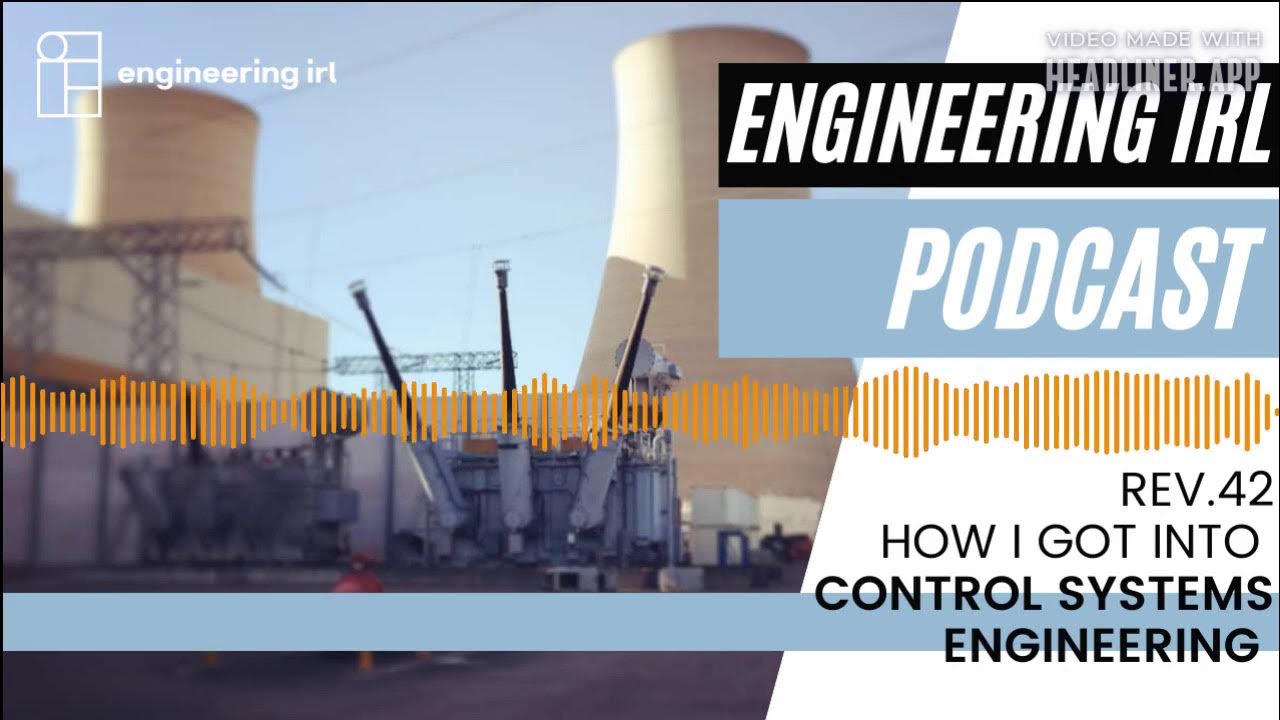 How did you get into Control Systems Engineering? | Engineering IRL ...