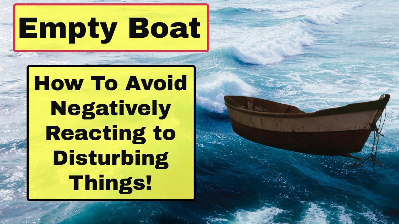 Empty Boat: Eliminate Negatively Reacting to Disturbing People, Places ...