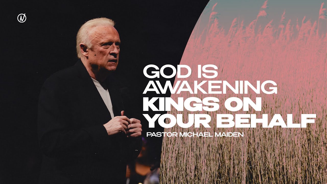 God is Awakening Kings on your Behalf | Dr. Michael Maiden - YouTube