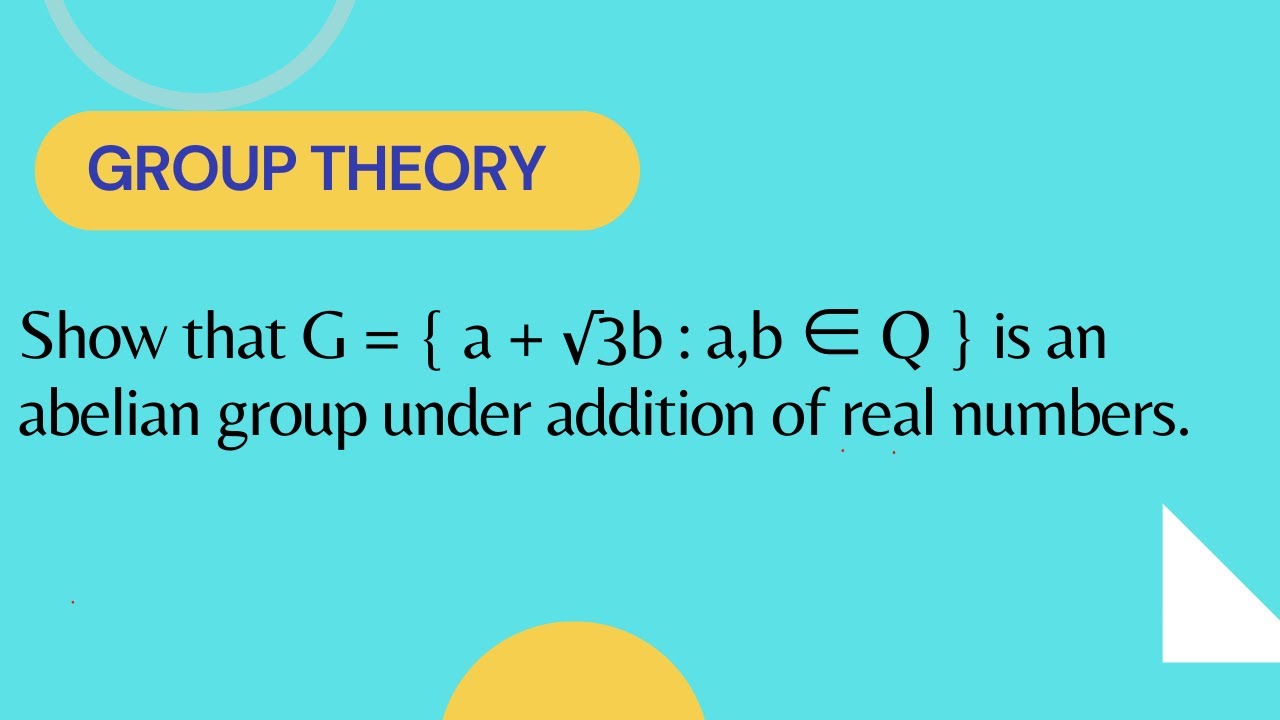 Show That G A 3b A b Q Is An Abelian Group Under Addition