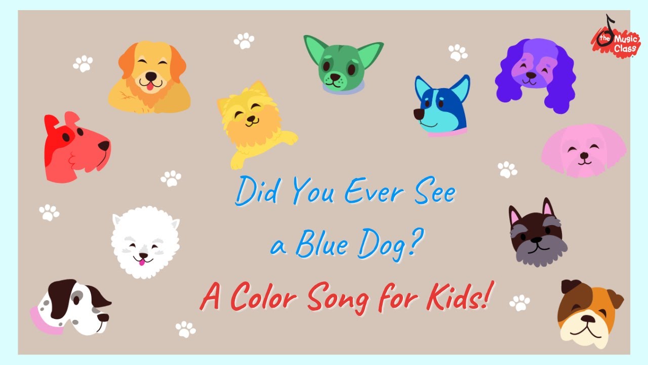 Did You Ever See a Blue Dog? A Color Song for Kids! - YouTube