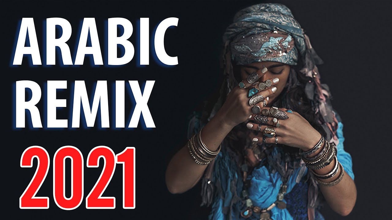 Best Arabic Remix 2021 | Music Arabic Mix 2021 | Arabic Trap Mix 2021 ...