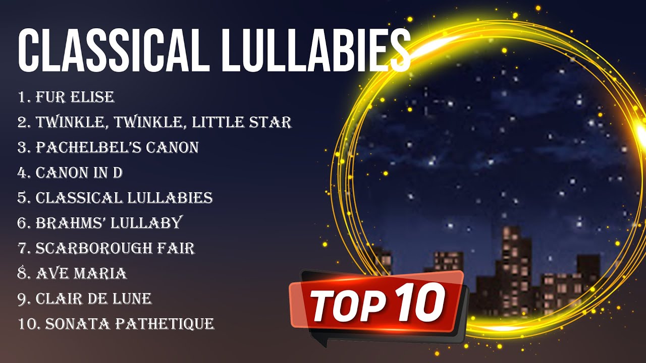 Best Songs of Classical Lullabies full album 2023 ~ Top 10 songs - YouTube