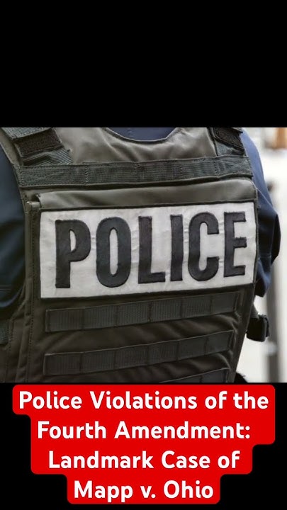 Police Violations of the Fourth Amendment: Landmark Case of Mapp v ...
