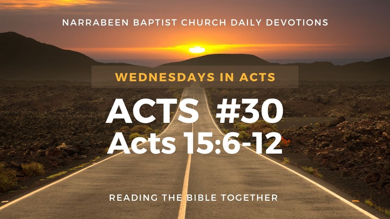 Acts #30 Devotion [ACTS 15:6-12] THE DEBATE - YouTube