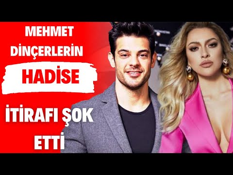 Mehmet Dinçerler'den Hadise'ye övgü: Hanımım anlıyor bu işten!
