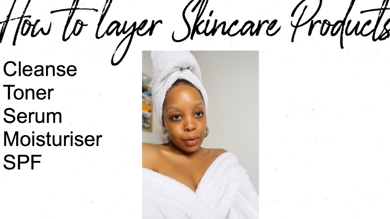 HOW TO LAYER SKIN PRODUCTS | SKINCARE 101 - YouTube