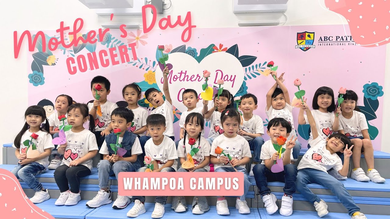 Mother's Day Concert 2023 (Whampoa Campus) - ABC Pathways International ...