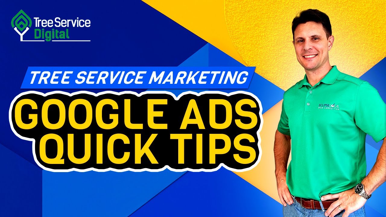 Tree Service Marketing - Google Ads Quick Tips - YouTube