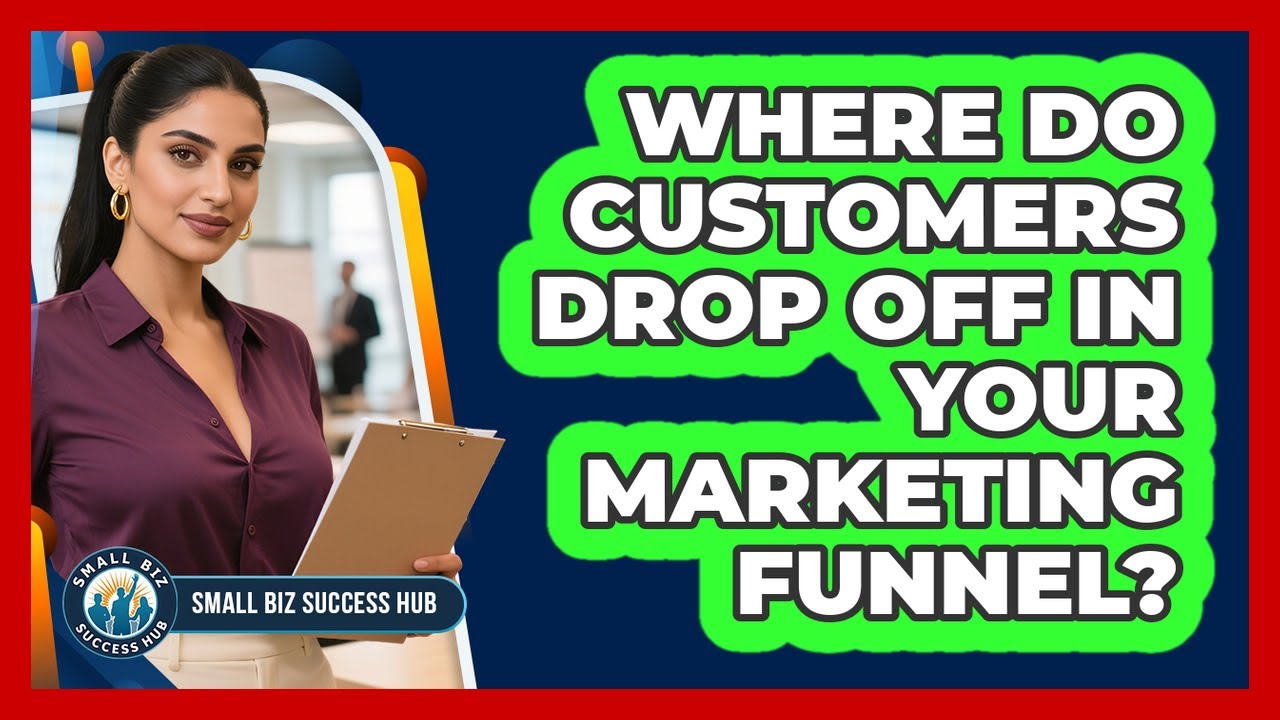Where Do Customers Drop Off In Your Marketing Funnel? - YouTube