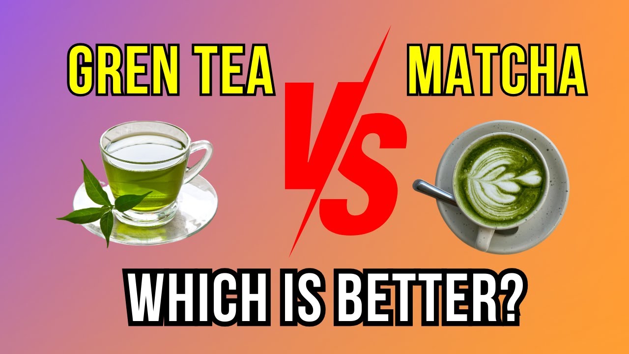 Green Tea vs Matcha Which is Better - YouTube
