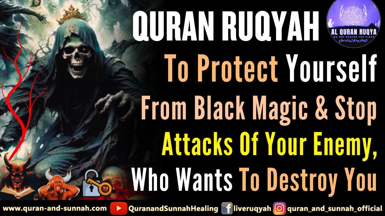 Ruqya Dua: Protect Yourself From Black Magic And Stop Attacks Of Your Enemy Who Wants To Destroy ...