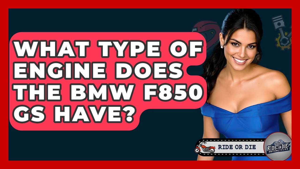 What Type Of Engine Does The BMW F850 GS Have? - Ride or Die ...