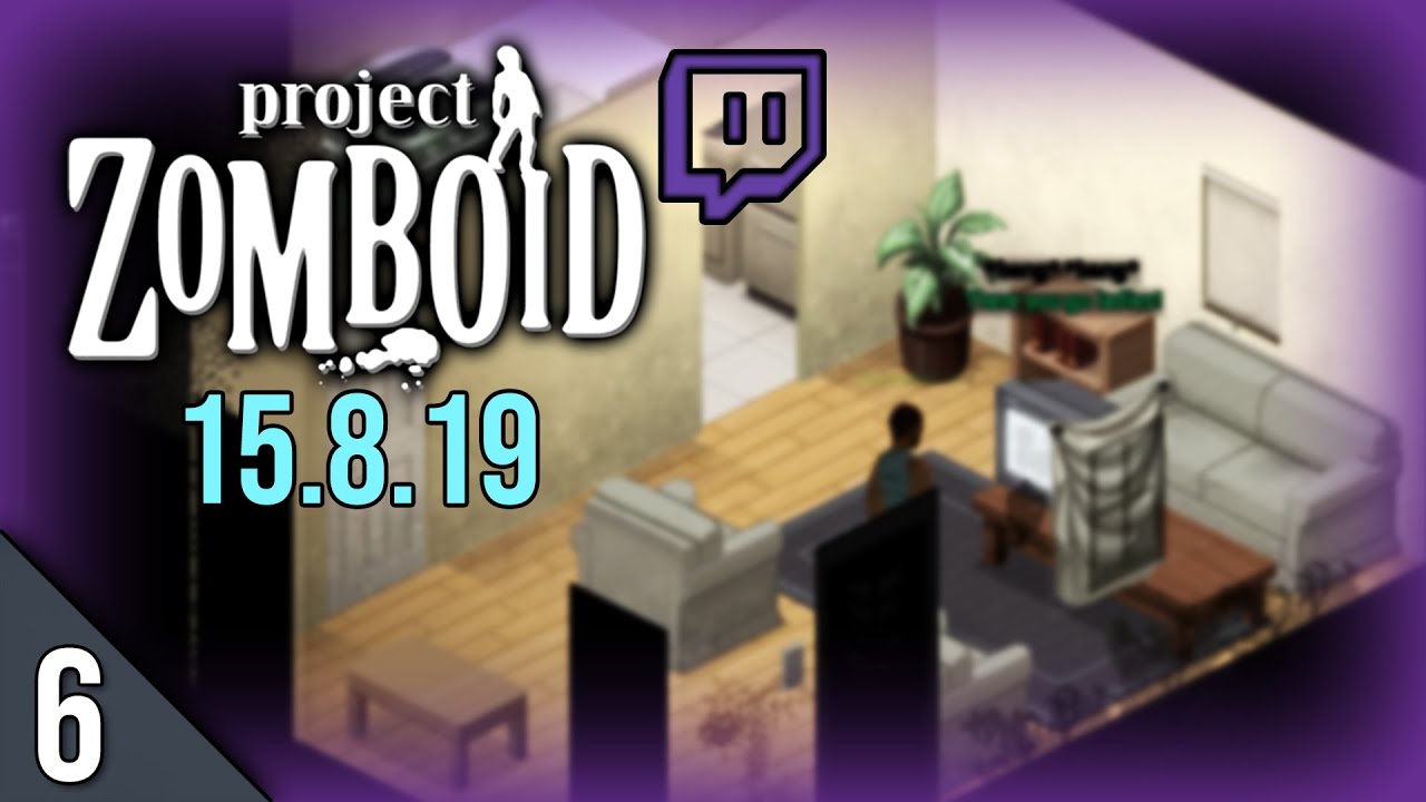 Project Zomboid Stream Part 6 (13.8.19) No Mods (Project Zomboid Build ...
